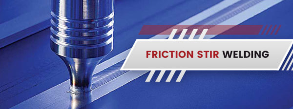 Friction Stir Welding (FSW) | Professional Manufacturer - essai